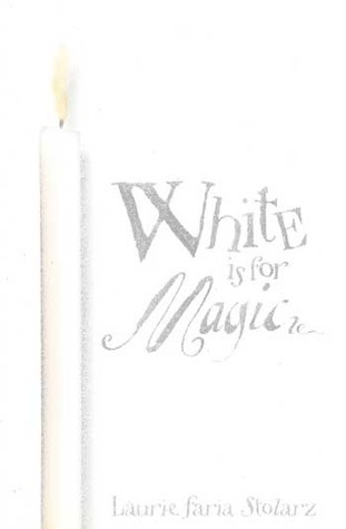 White is for Magic (Blue is for Nightmares #2), by Laurie Faria Stolarz ...